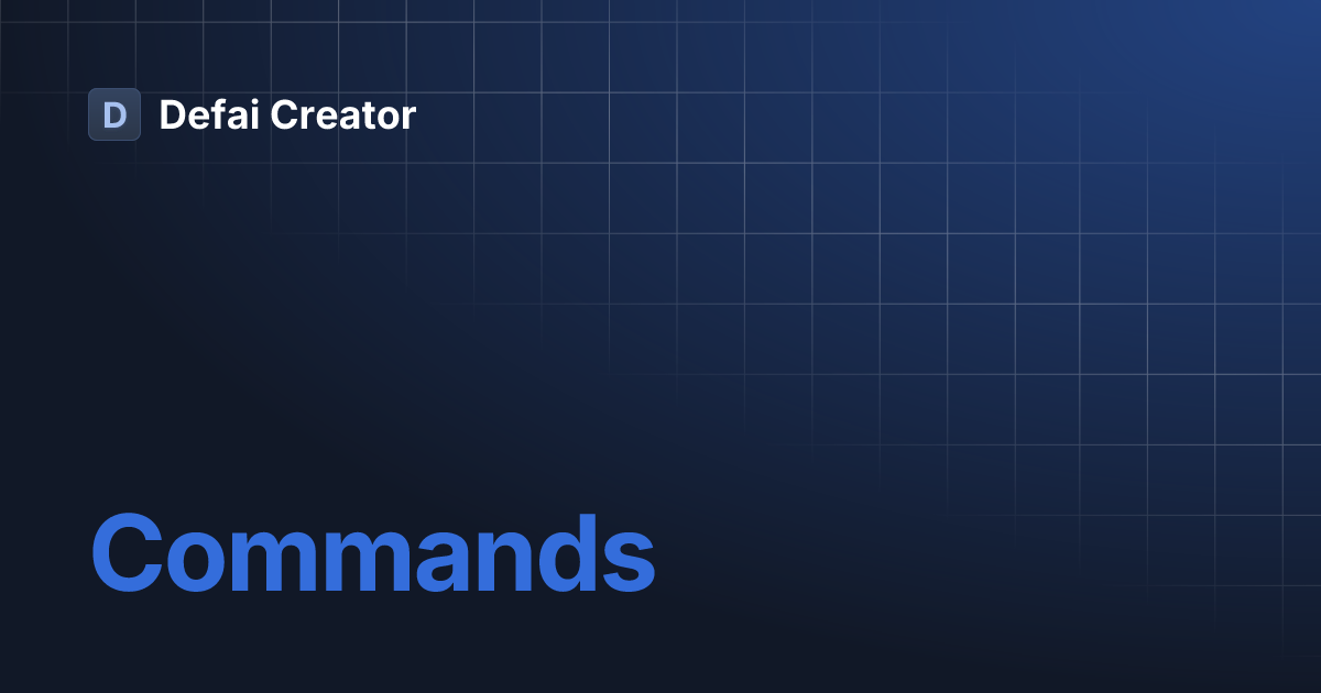 Commands | Defai Creator